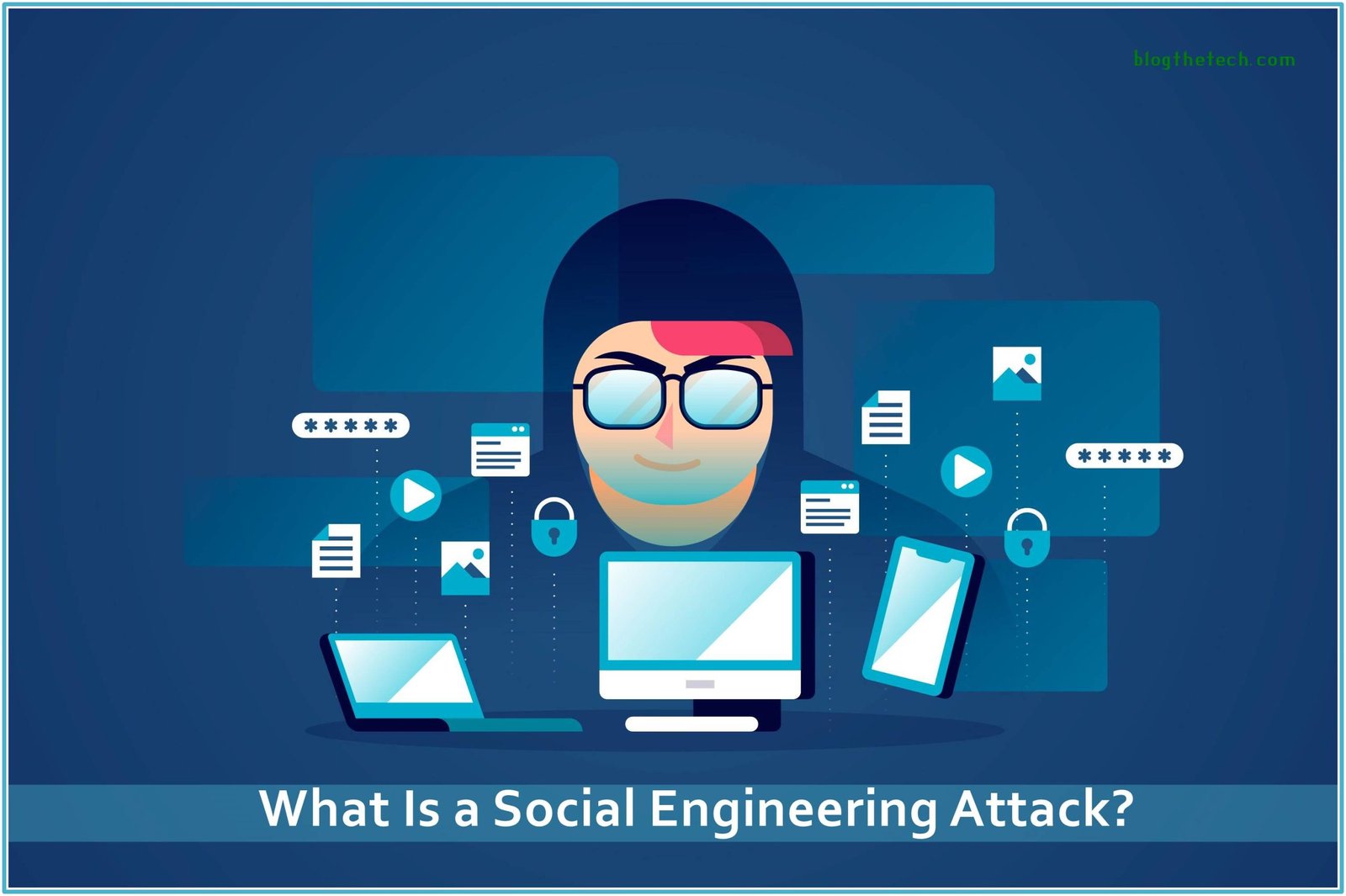 What Is A Social Engineering Attack Blog The Tech